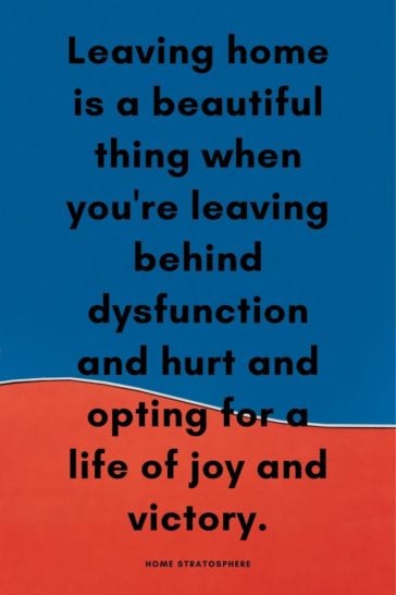 40 Heartfelt “Leaving Home” Quotes and Sayings - Home Stratosphere