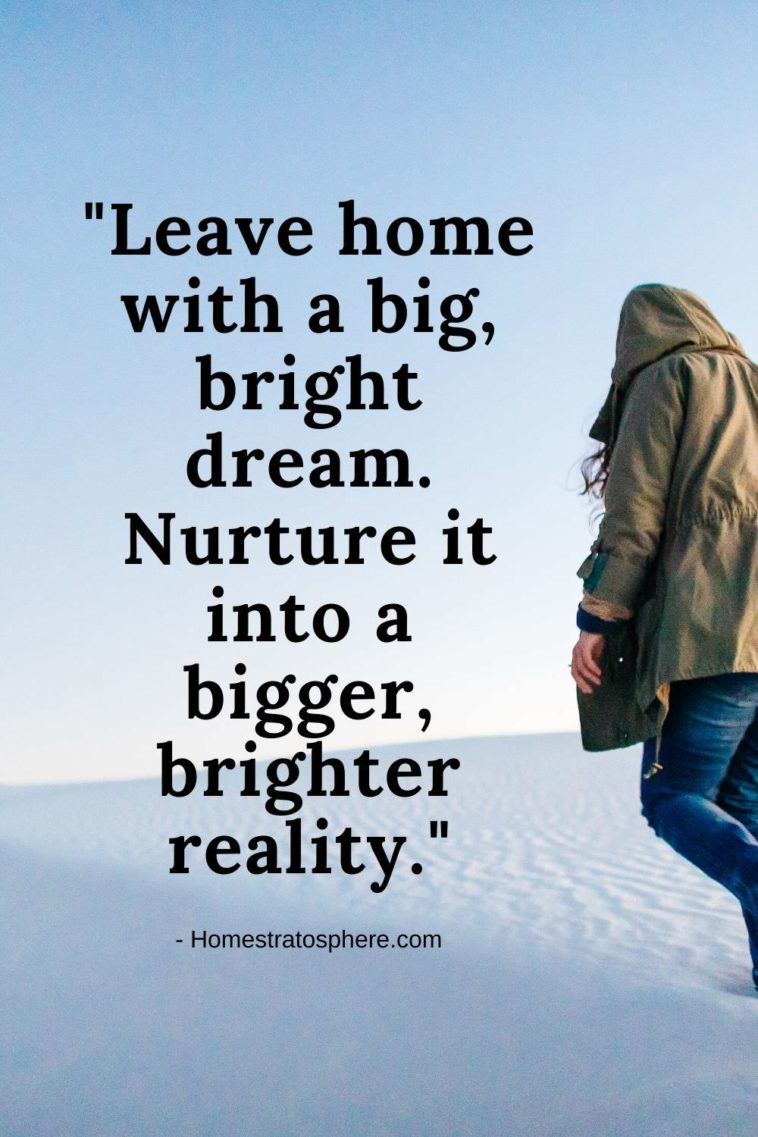 40 Heartfelt "Leaving Home" Quotes and Sayings
